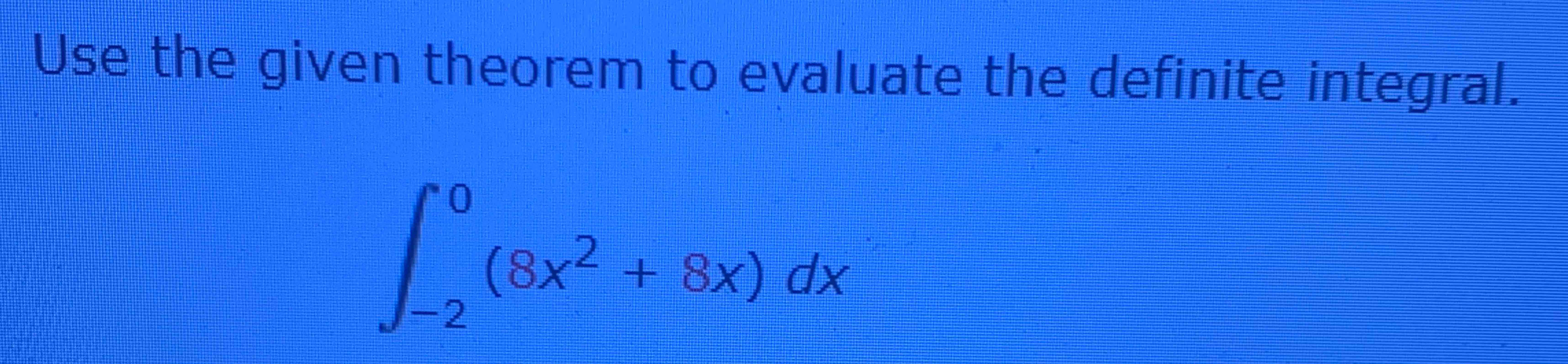 Solved Use the given theorem to evaluate the definite | Chegg.com