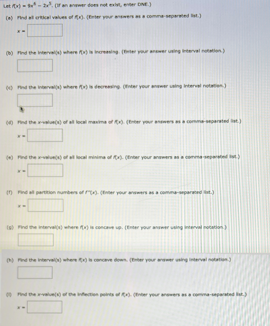 Solved Let f(x)=9x6-2x5. (If an answer does not exist, enter | Chegg.com