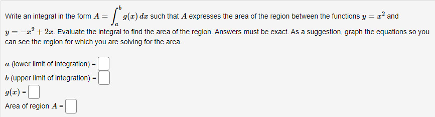 Solved Write an integral in the form A=∫abg(x)dx ﻿such that | Chegg.com