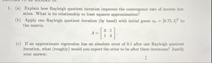 Solved (a) ﻿Explain how Rayleigh quotient iteration impowes | Chegg.com