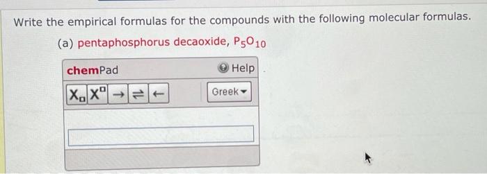 Solved Write the empirical formulas for the compounds with | Chegg.com
