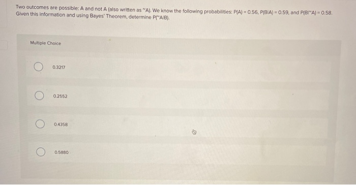 Solved Two outcomes are possible: A and not A (also written | Chegg.com