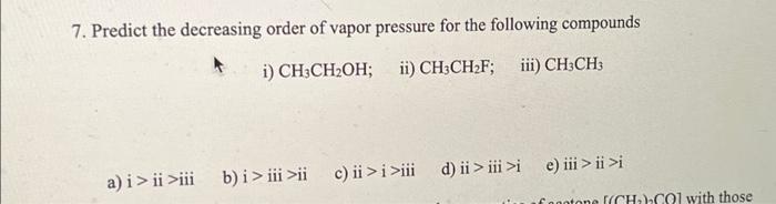 Solved 7. Predict the decreasing order of vapor pressure for | Chegg.com