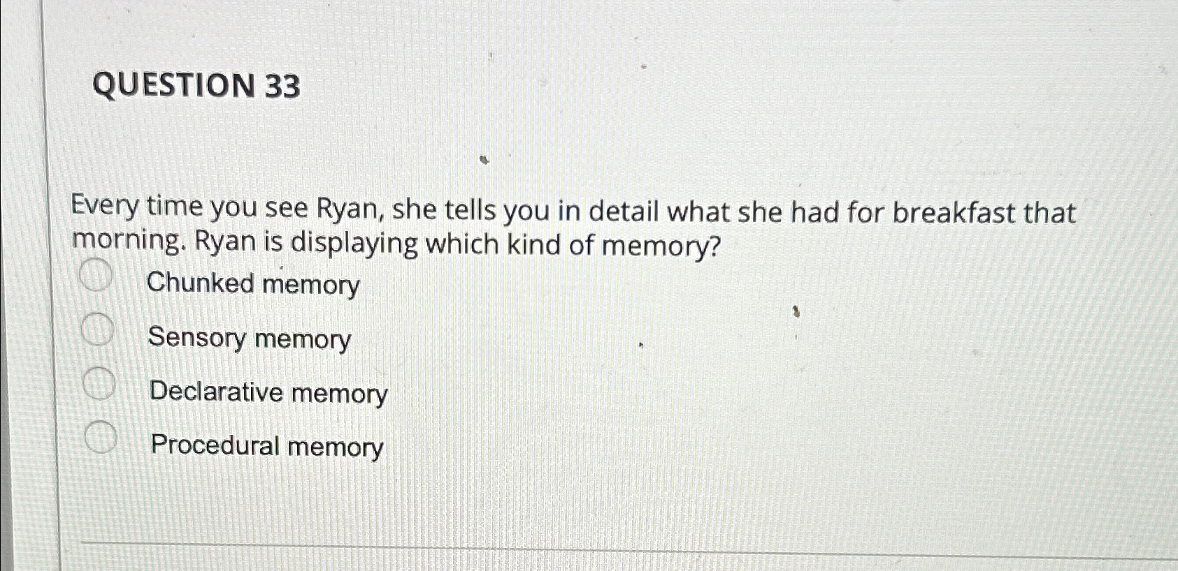 Solved QUESTION 33Every time you see Ryan, she tells you in | Chegg.com