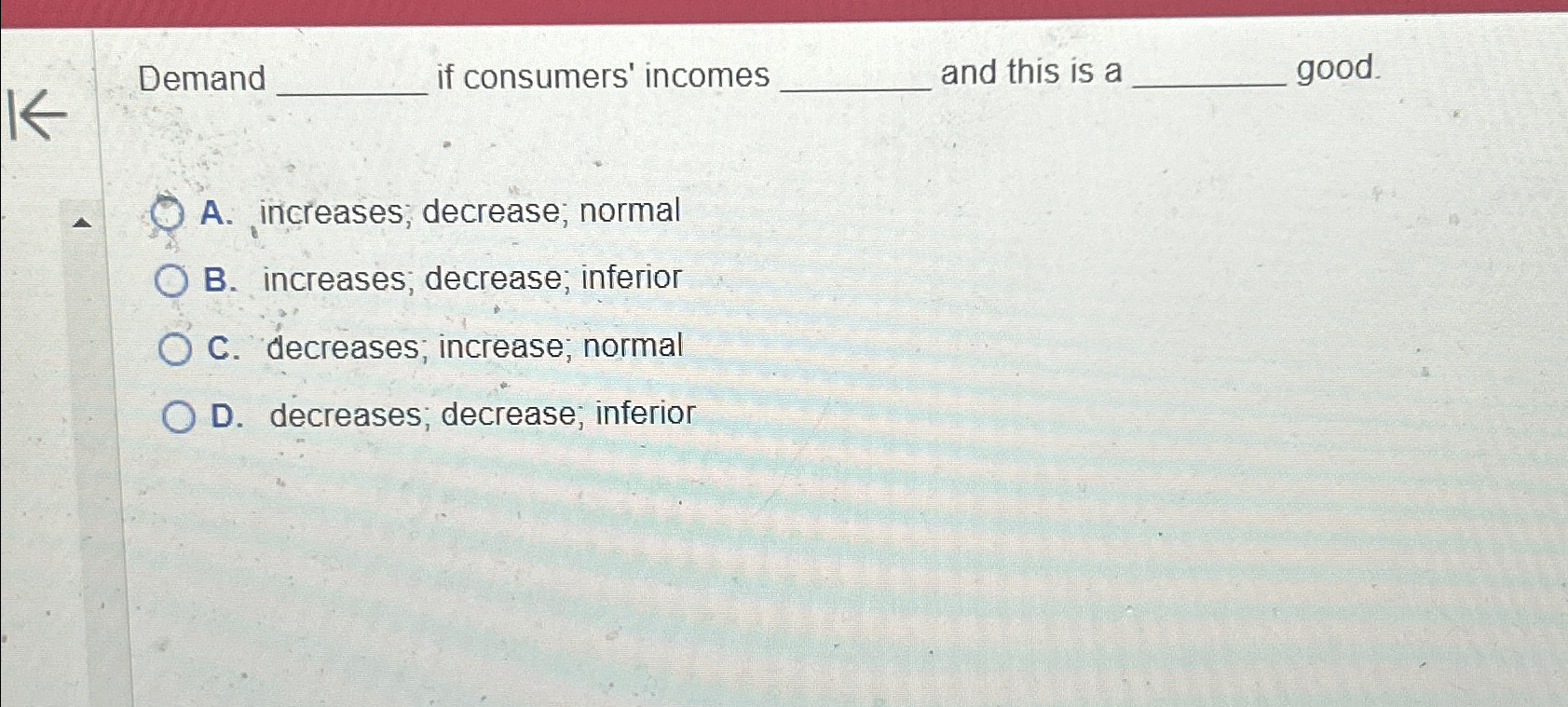 Solved Demandif consumers' incomes and this is a good.A. | Chegg.com