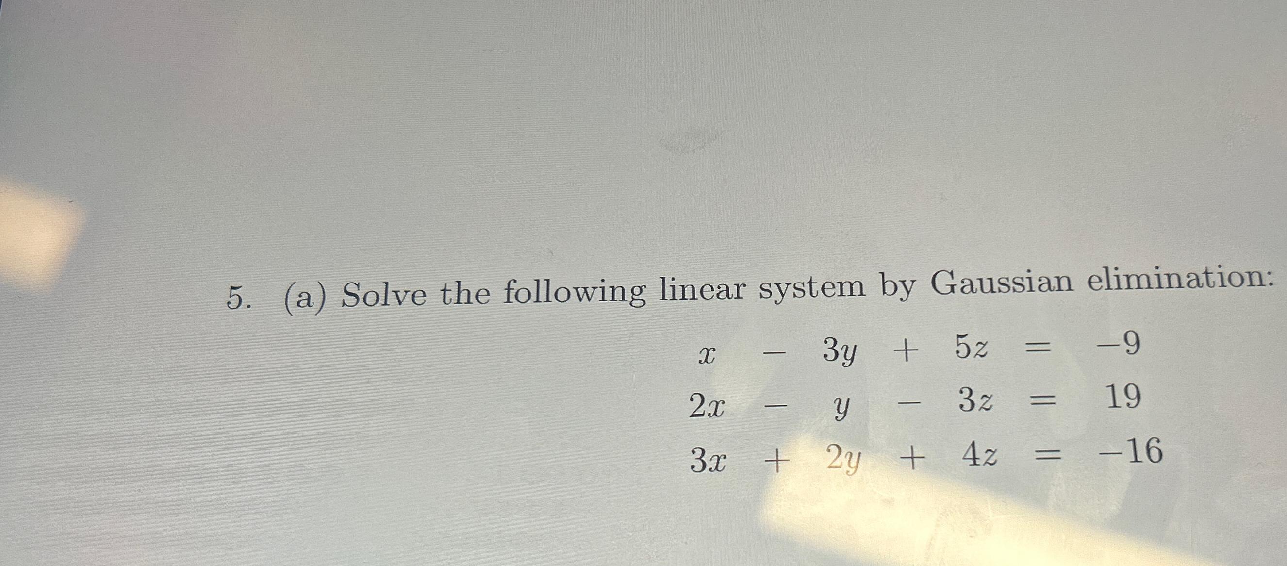 Solved (a) ﻿Solve the following linear system by Gaussian | Chegg.com