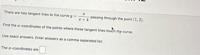 Solved There are two tangent lines to the curve y X x + 4 | Chegg.com