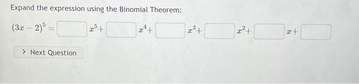 Solved Expand the expression using the Binomial Theorem: | Chegg.com