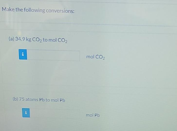 Solved Make the following conversions: (a) 34.9 kg CO2 to | Chegg.com