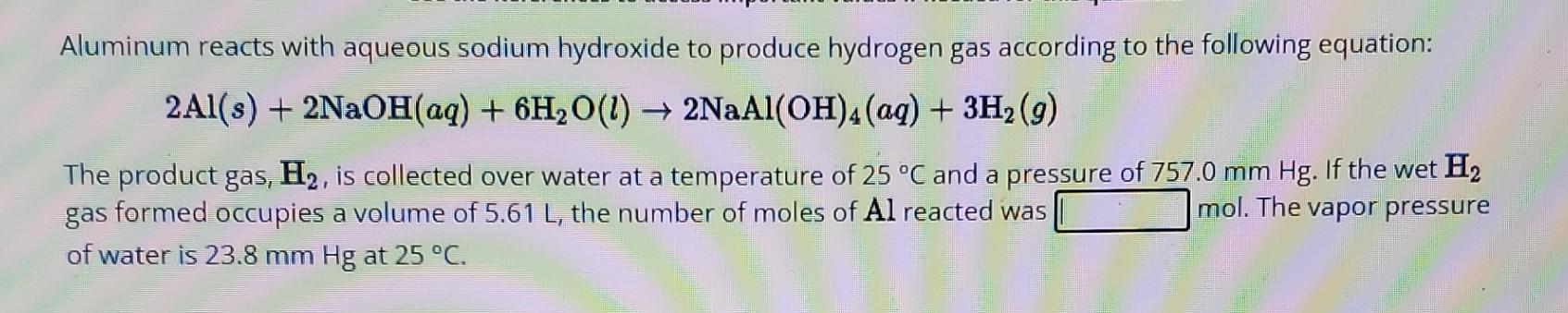 Solved 2Al(s)+2NaOH(aq)+6H2O(l)→2NaAl(OH)4(aq)+3H2(g) The | Chegg.com