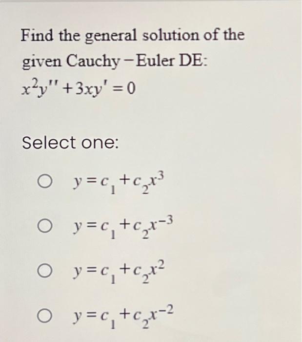Solved Find the general solution of the given Cauchy-Euler | Chegg.com