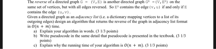 Solved The reverse of a directed graph G = (V, E) is another | Chegg.com