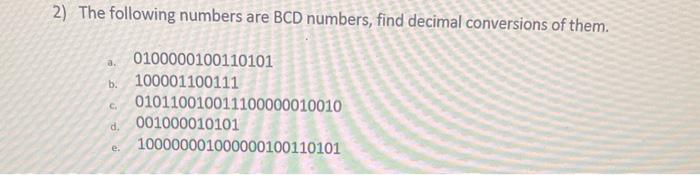 Solved 2) The following numbers are BCD numbers, find | Chegg.com