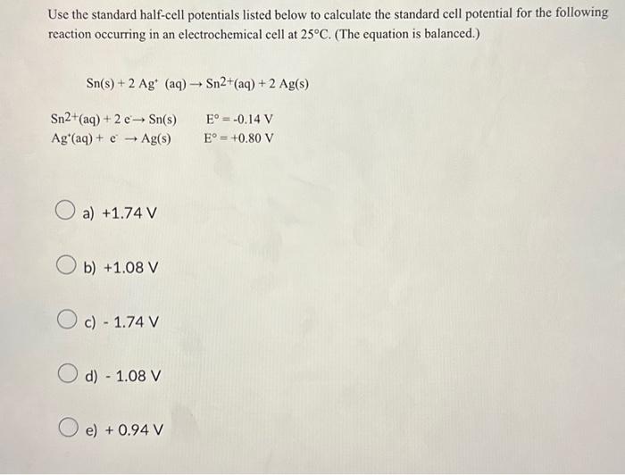 Solved Use the standard half-cell potentials listed below to | Chegg.com