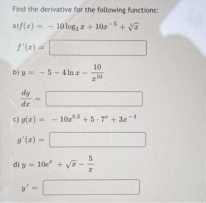 Solved Find the derivative for the following functions: | Chegg.com