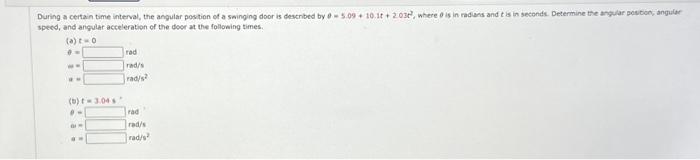Solved During a certain time interval, the angular postion | Chegg.com
