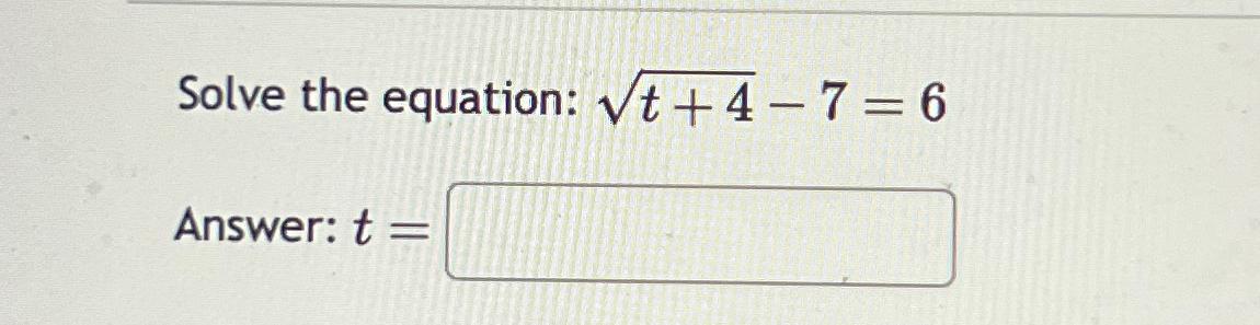 Solved Solve the equation: t+42-7=6Answer: t= | Chegg.com