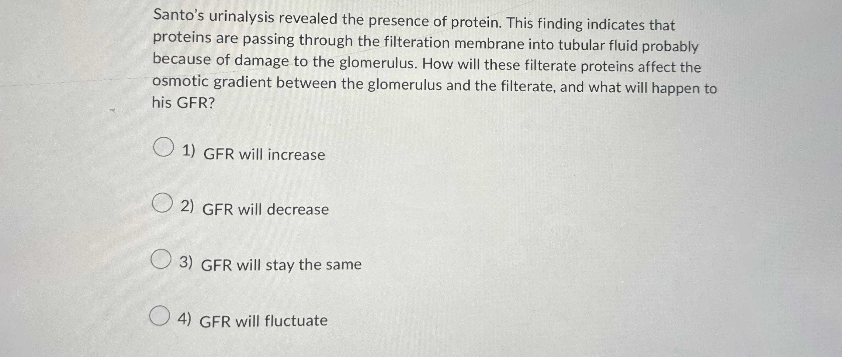 Solved Santo's urinalysis revealed the presence of protein. | Chegg.com