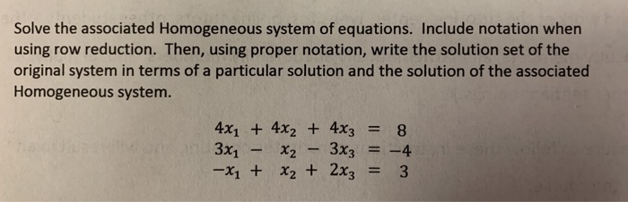 Solved Solve the associated Homogeneous system of equations. | Chegg.com