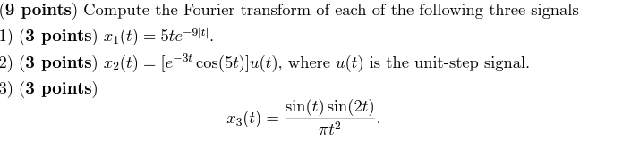 Solved (9 ﻿points) ﻿Compute the Fourier transform of each of | Chegg.com