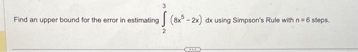 Solved Find an upper bound for the error in estimating | Chegg.com