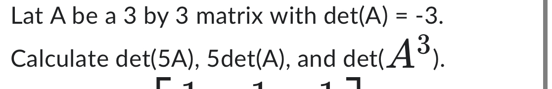 Solved Lat A ﻿be a 3 ﻿by 3 ﻿matrix with det(A)=-3. | Chegg.com