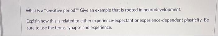 Solved What is a "sensitive period?" Give an example that is | Chegg.com