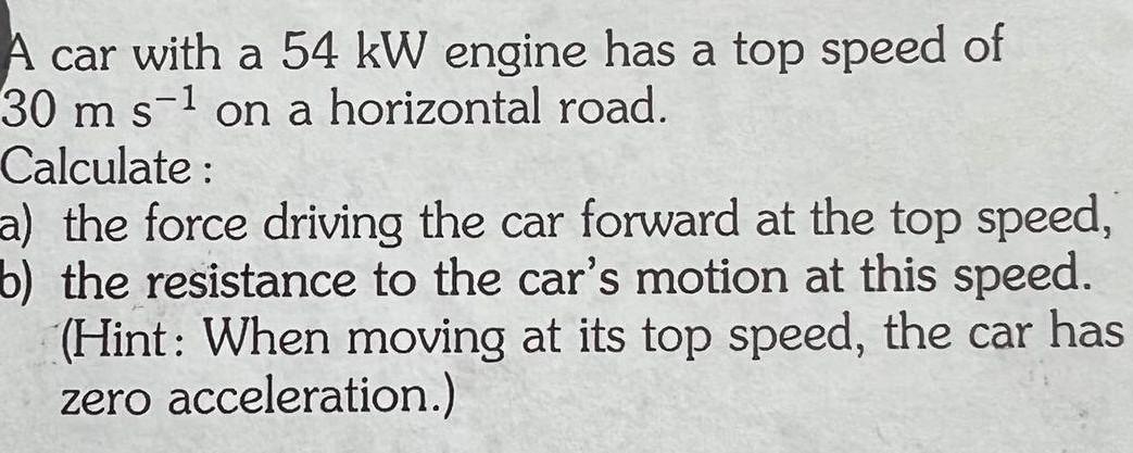 Solved A car with a 54 kW engine has a top speed of 30 m s-1 | Chegg.com