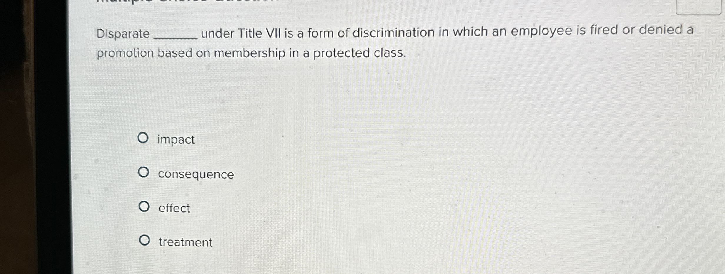 Solved Disparate q, ﻿under Title VII is a form of | Chegg.com