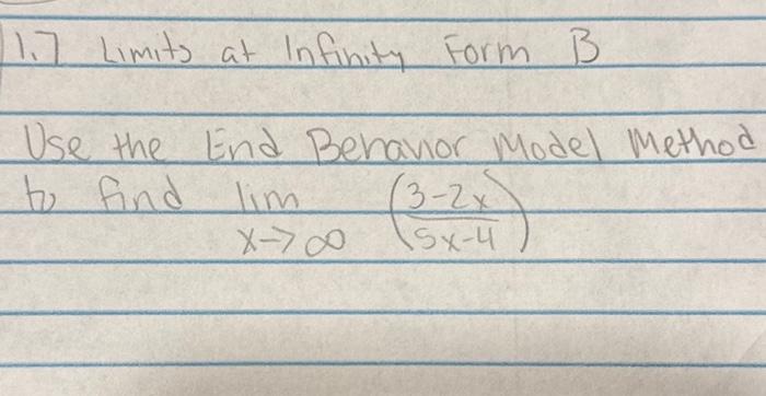 Solved 1.7 Limits at Infinity form B Use the End Behavior | Chegg.com