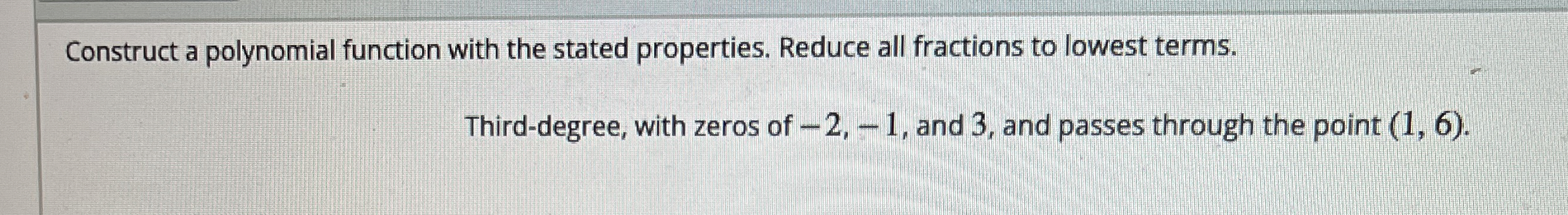 Solved Construct a polynomial function with the stated | Chegg.com