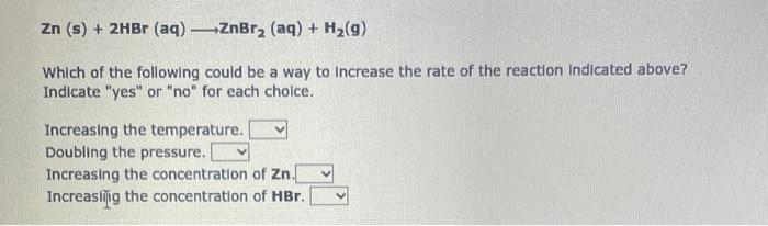 Solved Zn(s)+2HBr(aq) ZnBr2(aq)+H2( g) Which of the | Chegg.com