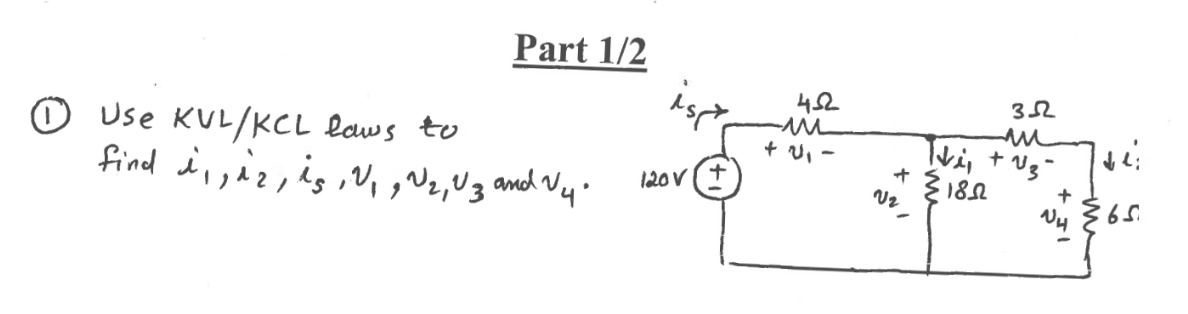Solved (1) ﻿Use KVL/KCL laws tofind i1,i2,i5,v1,v2,v3 ﻿and | Chegg.com