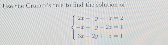 Solved Use the Cramer's rule to find the solution of 2x + y | Chegg.com