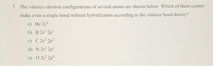 Solved 7. The valence electron configurations of several | Chegg.com