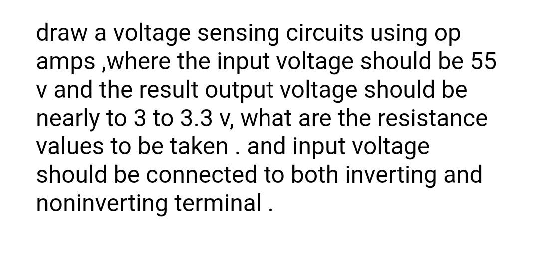 Solved draw a voltage sensing circuits using op amps, where | Chegg.com