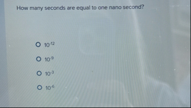 Solved How many seconds are equal to one nano | Chegg.com