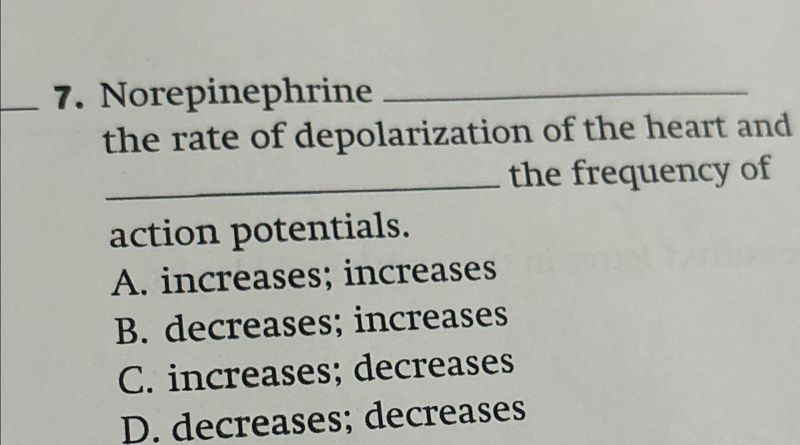 Solved Norepinephrine the rate of depolarization of the | Chegg.com