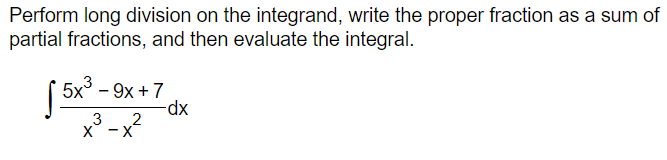 Solved Perform long division on the integrand, write the | Chegg.com