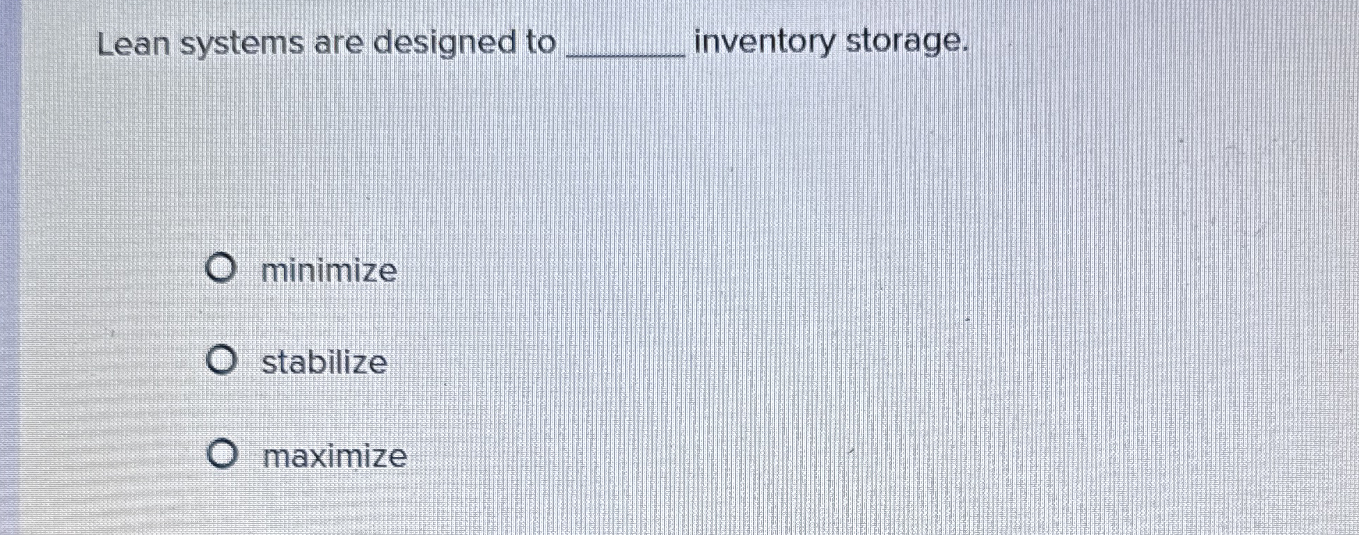 Solved Lean systems are designed to inventory | Chegg.com