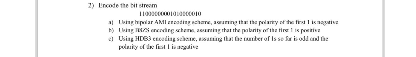 Solved Encode the bit stream11000000001010000010a) ﻿Using | Chegg.com
