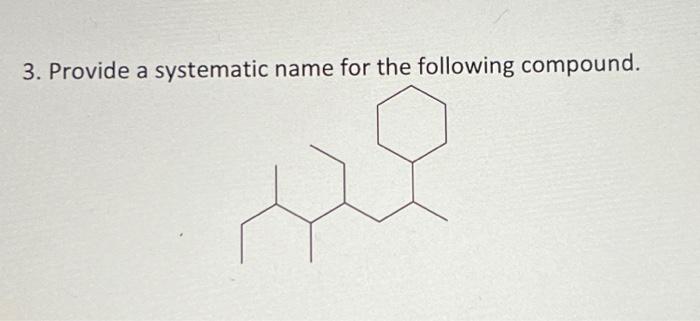 Solved 3. Provide a systematic name for the following | Chegg.com