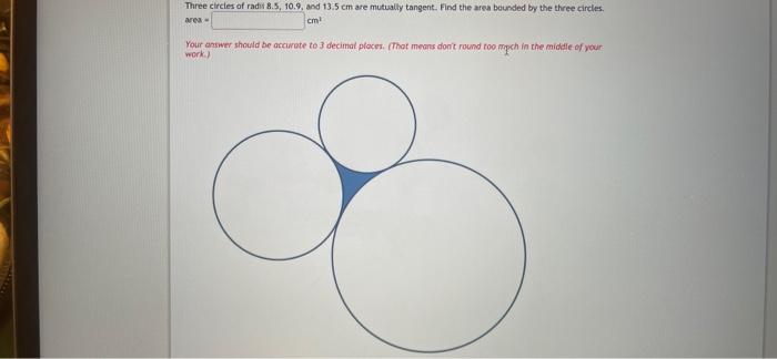 Solved Three circles of radii 8.5, 10.9, and 13.5 cm are | Chegg.com