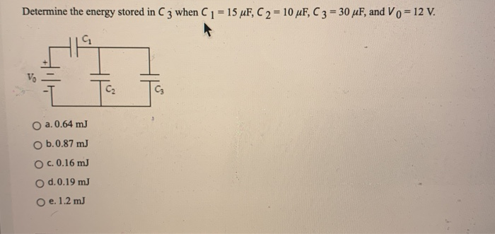 Solved Determine the energy stored in C 3 when C1 = 15 pF,C | Chegg.com
