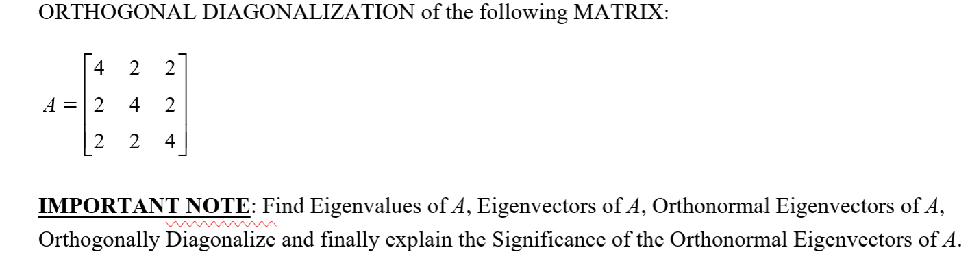 Solved ORTHOGONAL DIAGONALIZATION of the following MATRIX: 4 | Chegg.com
