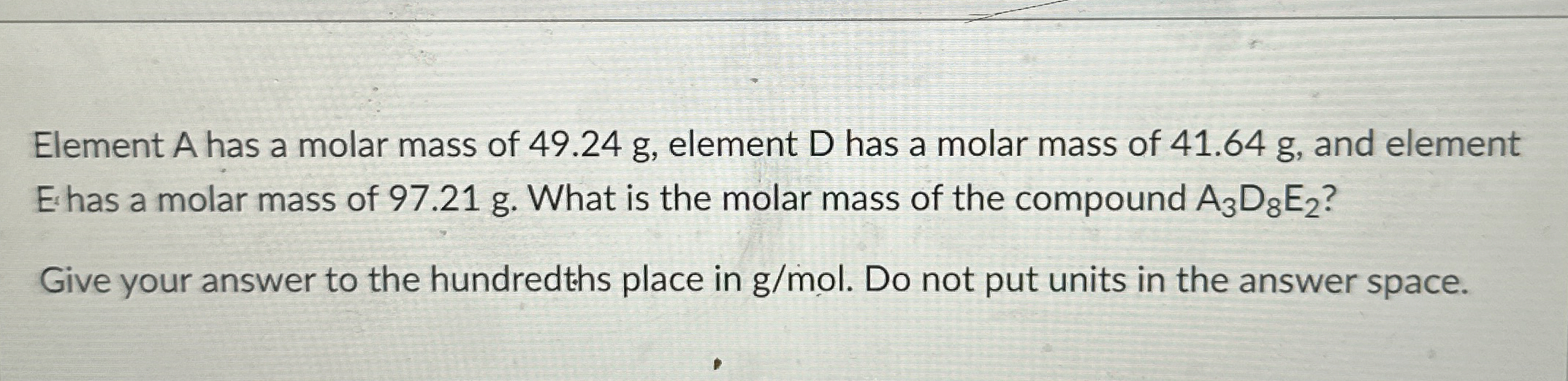 Solved Element A has a molar mass of 49.24 ﻿g , ﻿element D | Chegg.com