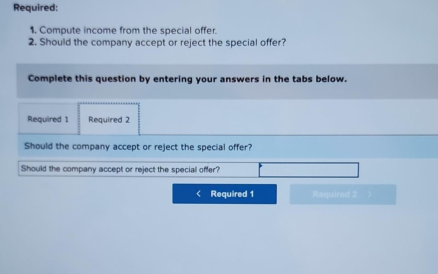 Solved 1. Compute income from the special offer. 2. Should | Chegg.com
