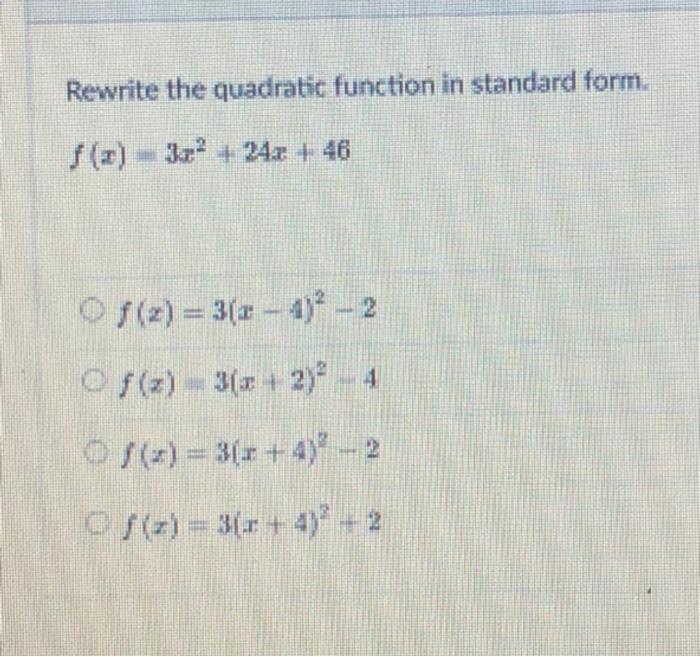 Solved Rewrite the quadratic function in standard form. ${z) | Chegg.com