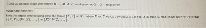 Solved Construct a simple graph with vertices K,L,M,N whose | Chegg.com