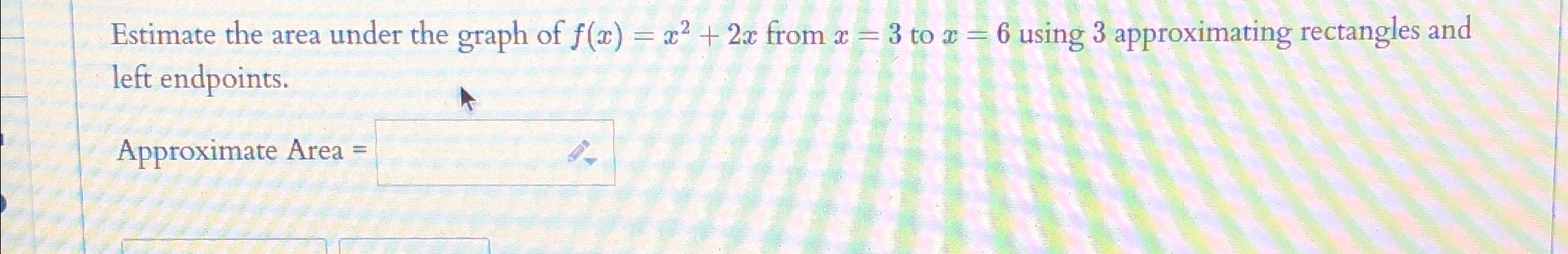 Solved Estimate the area under the graph of f(x)=x2+2x ﻿from | Chegg.com